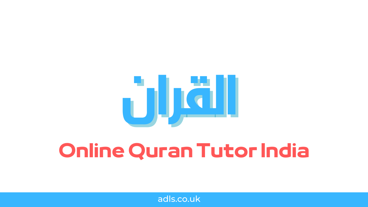 Online Quran Tutor India | Recitation, Rules and Understanding